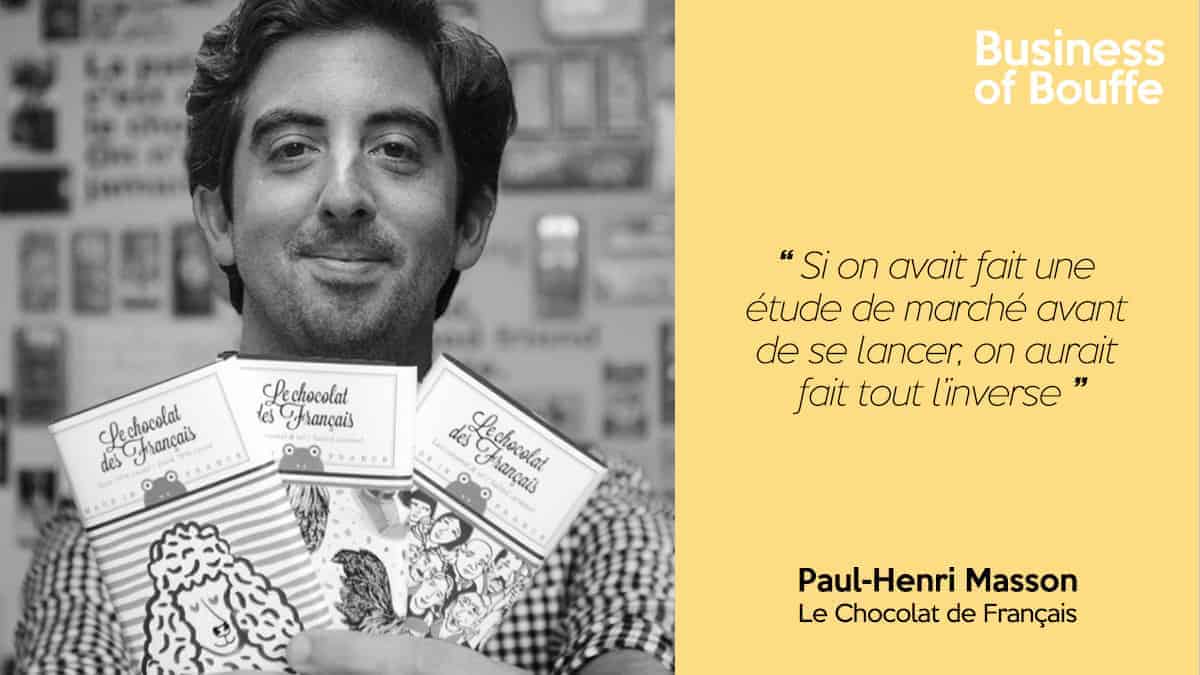 Business of Bouffe #4 | Paul-Henri Masson - Le Chocolat des Français ...